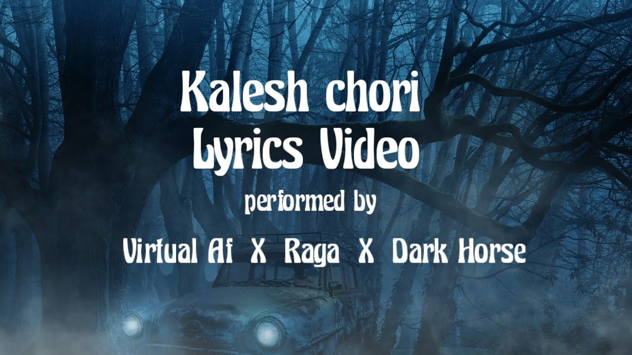Kalesh Chori Official Lyrics Video | Raga X Virtual Af X Dark Horse ...