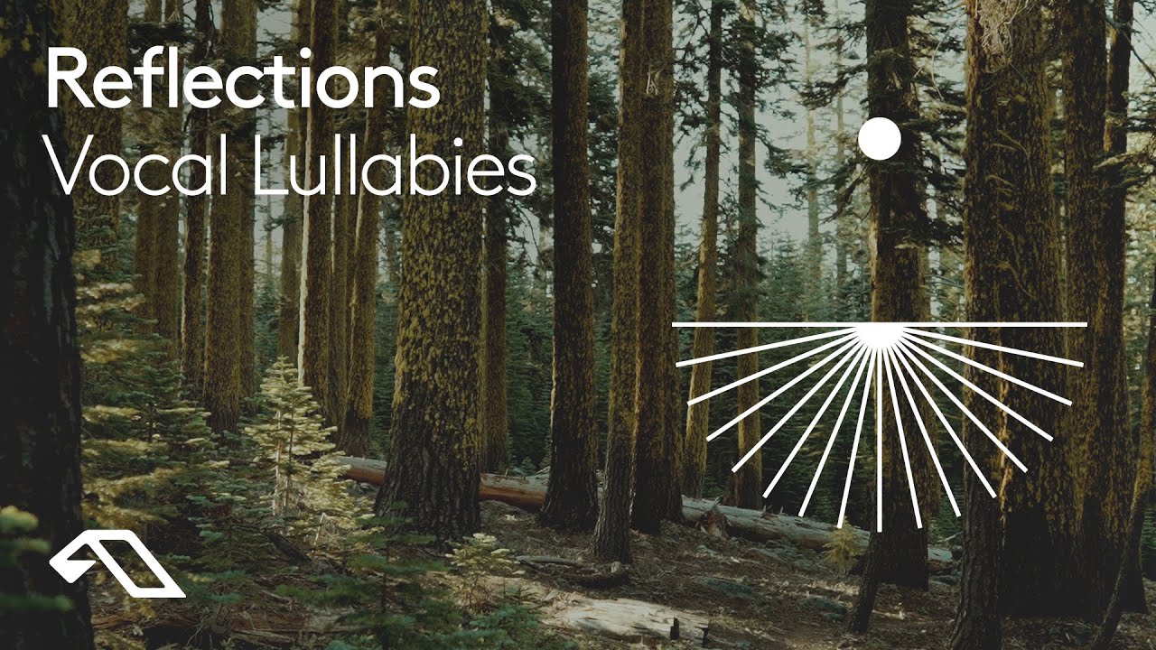Vocal Lullabies by Reflections (45 Minute Mix) | Chillout Downtempo ...