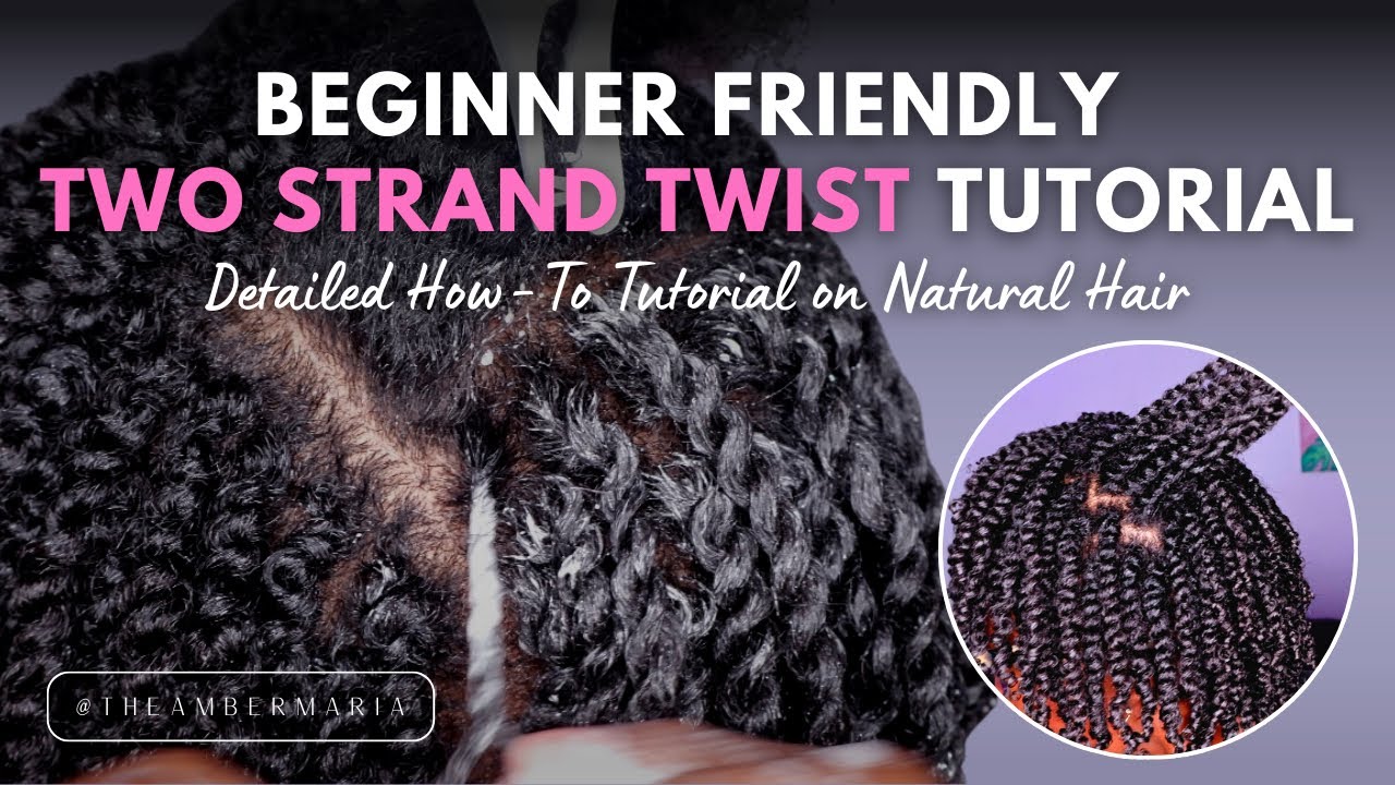 BEGINNER FRIENDLY TWO STRAND TWIST TUTORIAL | EASY STEP BY STEP (feat ...