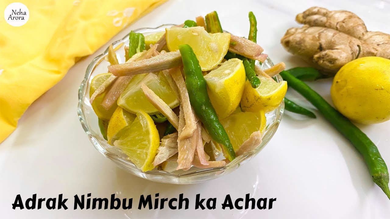Adrak Nimbu Mirch Achar Recipe I Healthy & Tasty Achar Recipe I Adrak ...