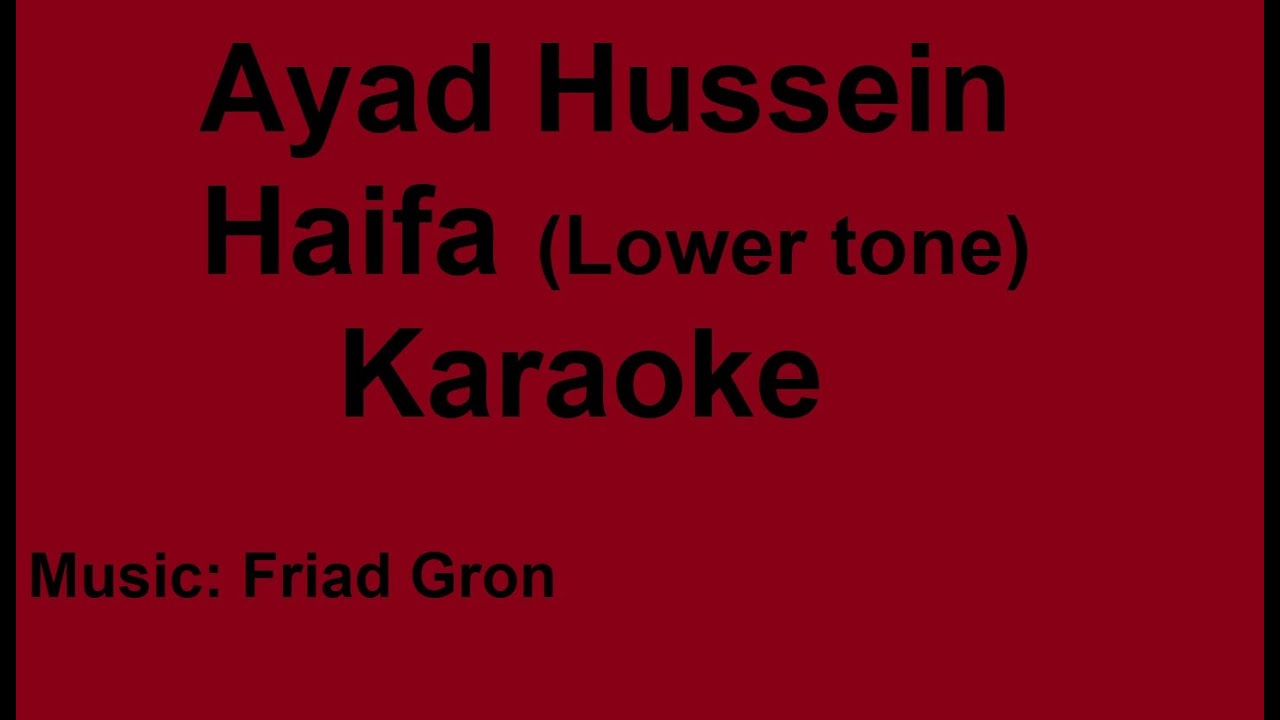 Ayad Hussein - Haifa - Karaoke - lower tone - YouTube
