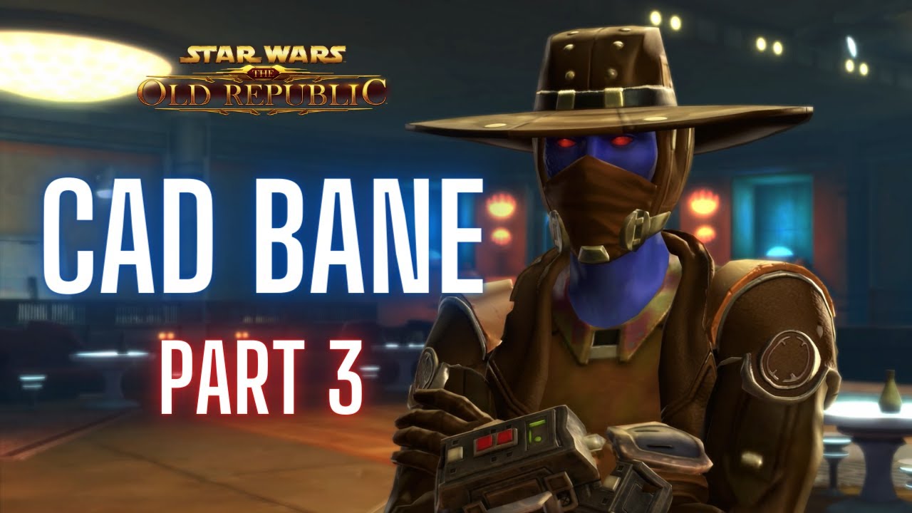 Cad Bane Playthrough Pt. 3 | SWTOR | Bounty Hunter Story - No ...