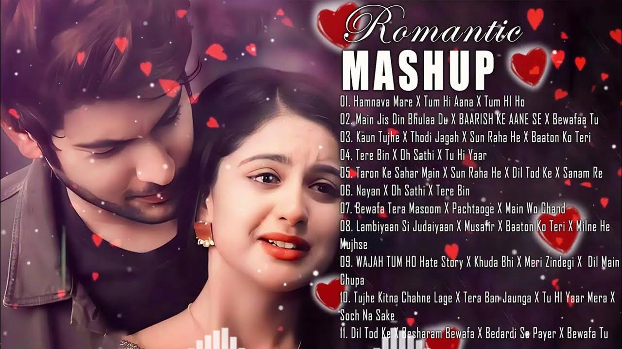 Nonstop Romantic Mashup 2024 💚 Best Mashup of Arijit Singh, Jubin Nautiyal,Atif Aslam ,Darshan ...