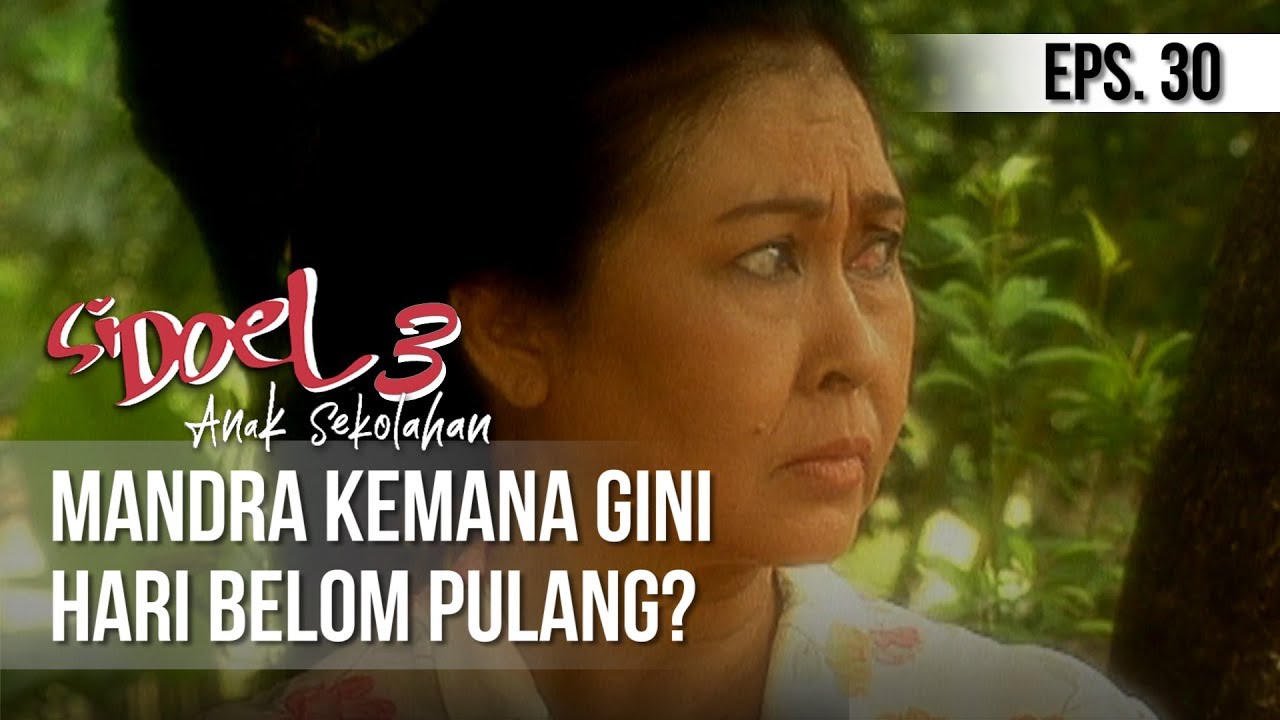 SI DOEL ANAK SEKOLAHAN - Mandra Kemana Si Gini Hari Belom Pulang? - YouTube