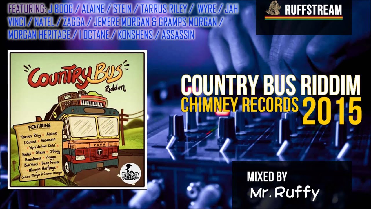COUNTRY BUS RIDDIM (2015) Tarrus Riley + Konshens + Morgan Heritage + I ...