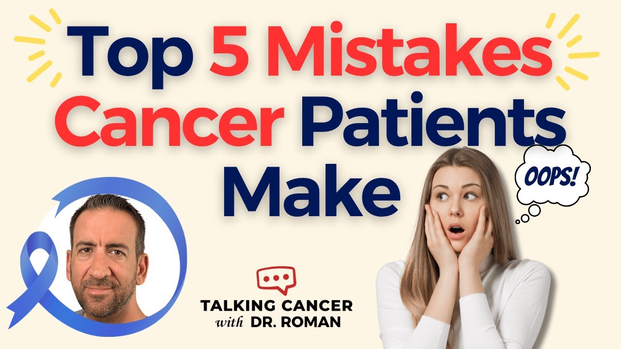 Top 5 Mistakes Cancer Patients Make - YouTube
