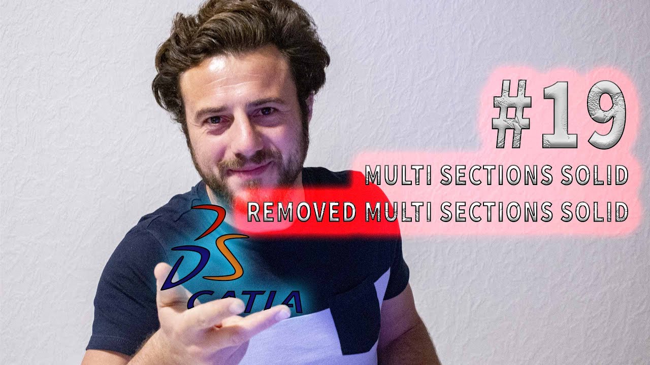 #19 CATIA V5 R20 Multi sections Solid, Removed Multi sections Solid - YouTube