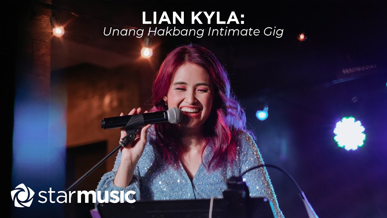 LIAN KYLA: Unang Hakbang Intimate Gig - YouTube