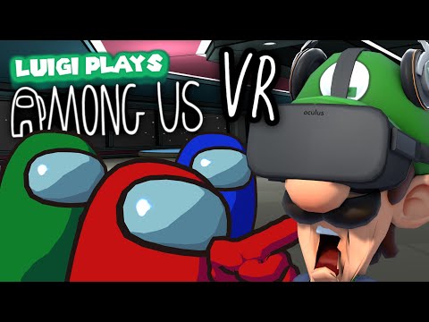 Luigi Plays: AMONG US VR