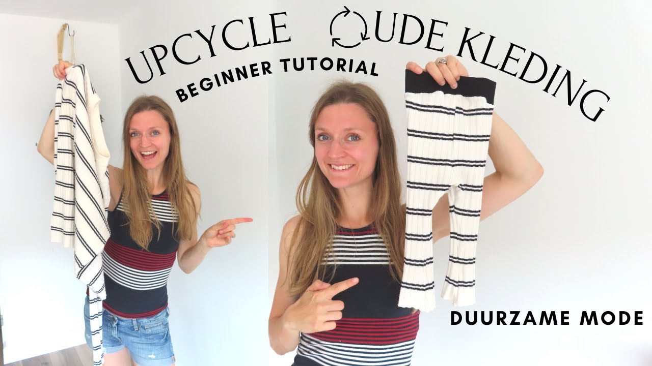 UPCYCLE TUTORIAL | BEGINNER | DUURZAME MODE - YouTube