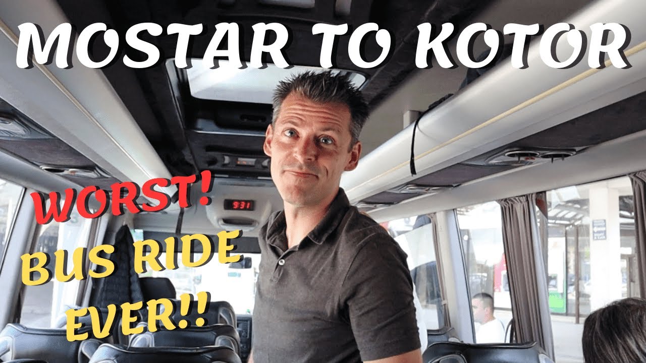 |E78| Bus from Mostar to Kotor, the Worst Bus Ride Ever! - YouTube