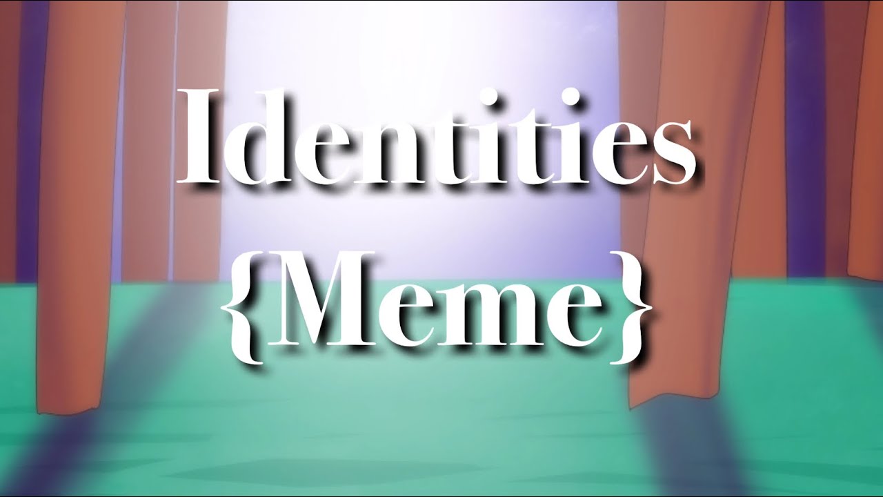 Identities {Meme} //600+ Subscriber Special//FlipaClip// - YouTube