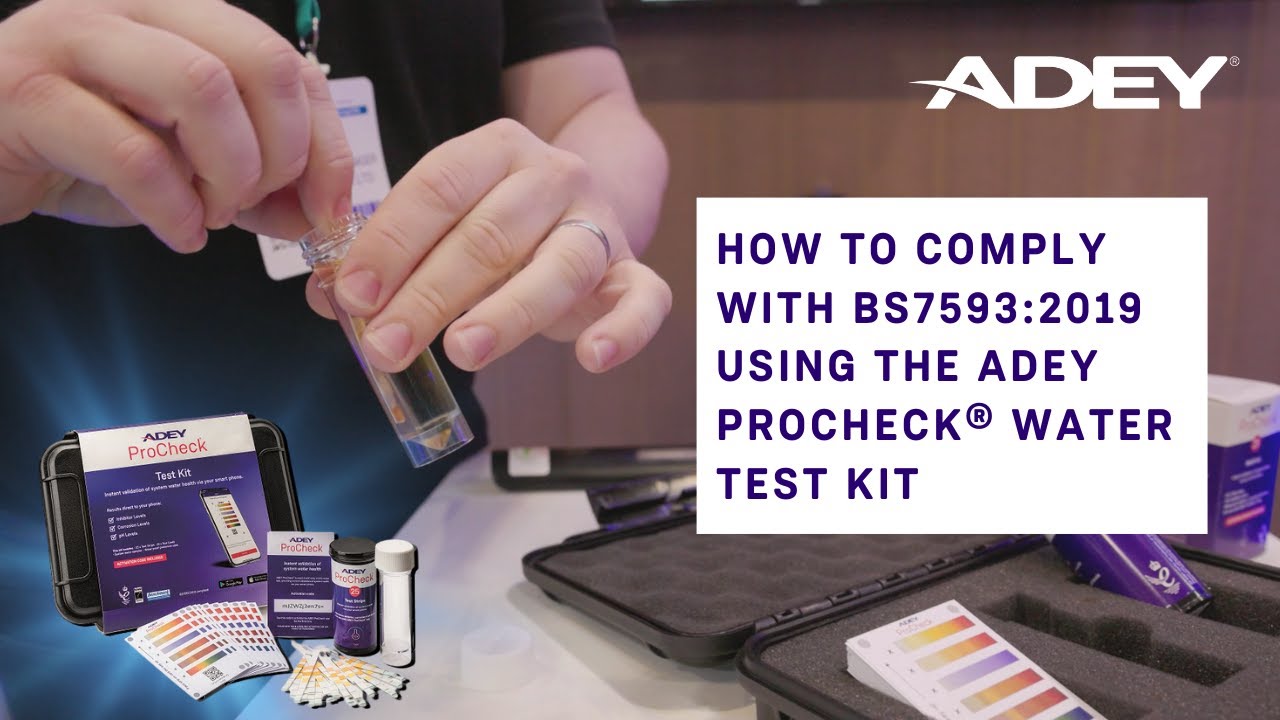 How To Comply With BS 7593:2019 Using ADEY ProCheck® Water Test Kit ...