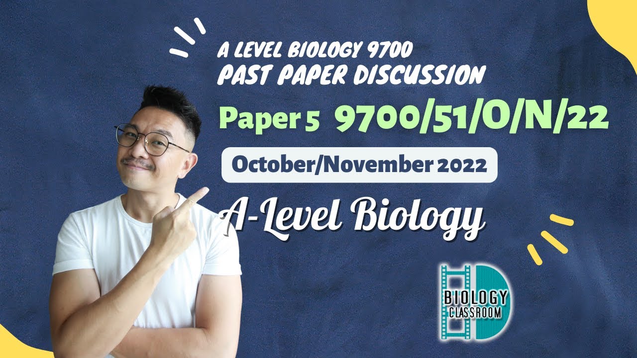 A-Level Biology - PAPER 5 | Oct/Nov 2022 | Paper 51 | 9700/51/O/N/22 ...