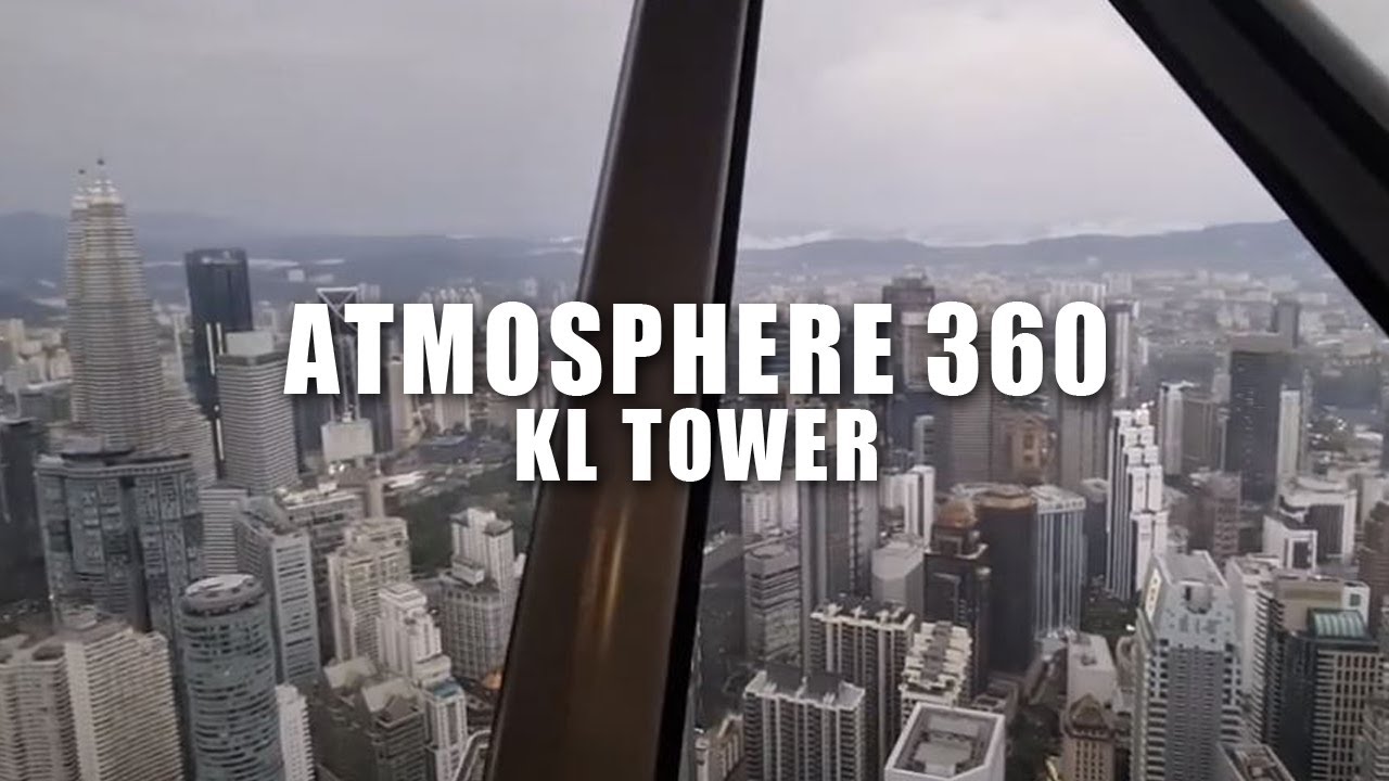 360 Panoramic City View Dinning Experience! - Atmosphere 360 I KL Tower ...