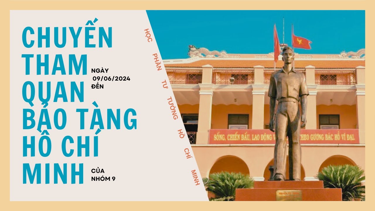 USSH_TTHCM_12_CT3_Tổ 9 | Tham quan Bảo tàng Hồ Chí Minh | Chi nhánh TP ...