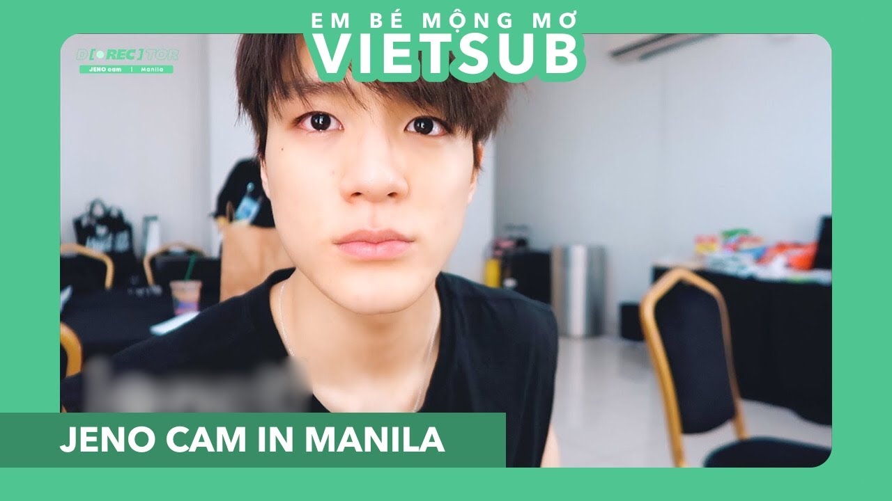 [VIETSUB] D[ REC]TOR : JENO 🎥 in MANILA⎜NCT DREAM TOUR BEHIND - YouTube
