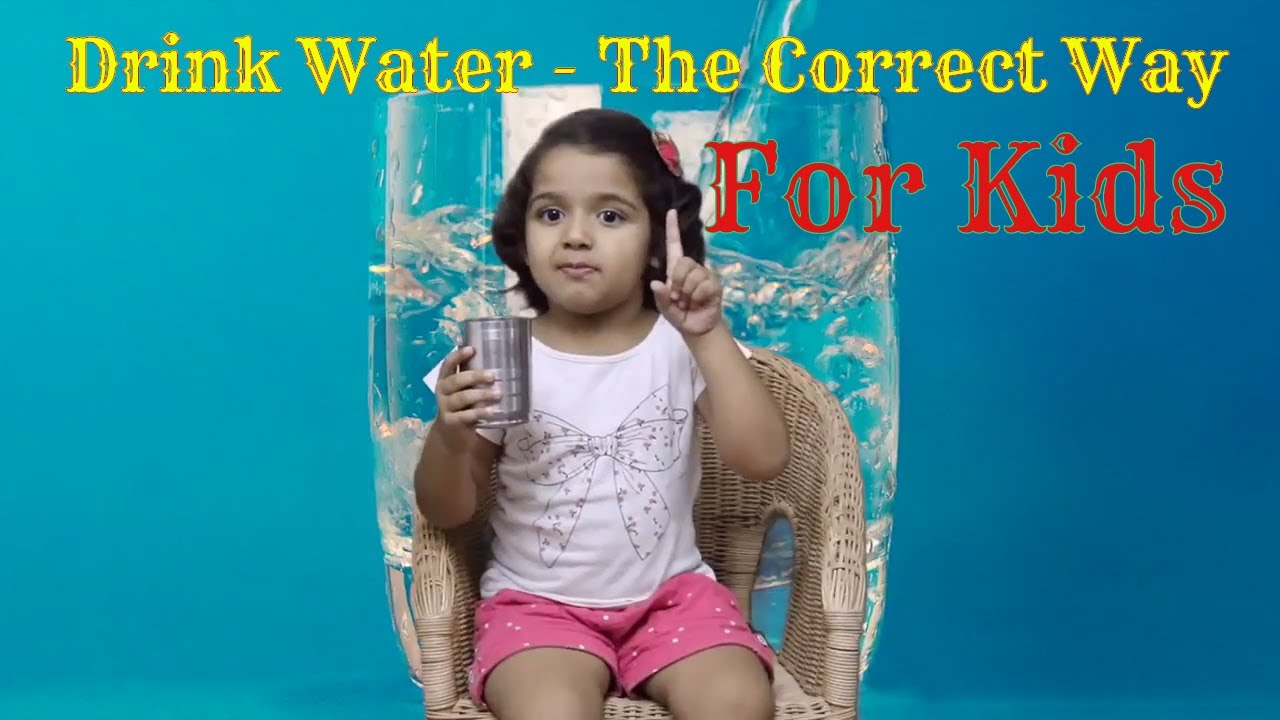 Drink water - The correct way for kids | Best way to drink water for ...