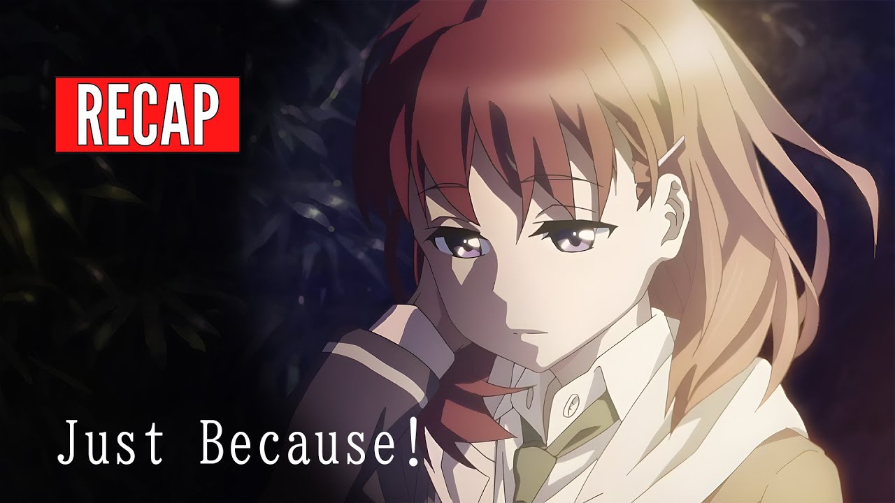 Just Because! | ANIME RECAP! - YouTube