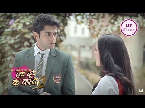 Ek Duje Ke Vaaste 2 - Ep 12 - Full Episode - When Love Comes Knocking - एक दूजे के वास्ते