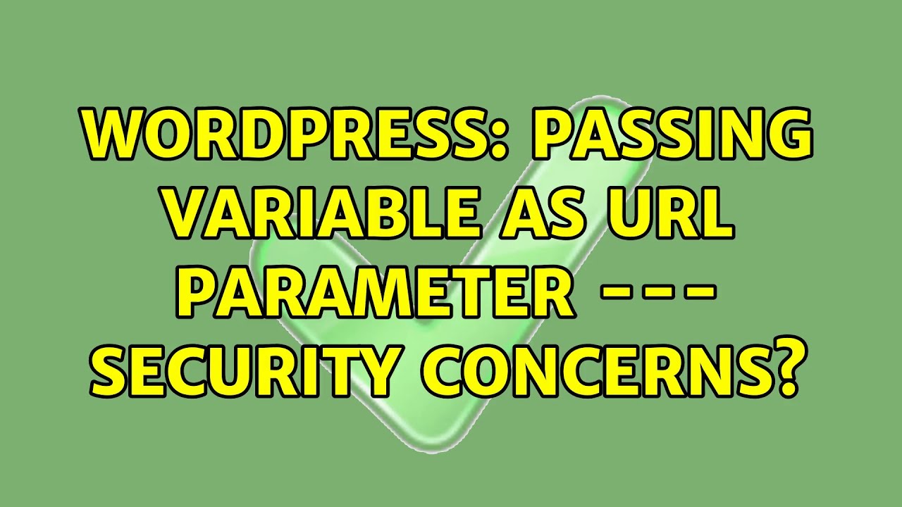 Wordpress Passing Variable As Url Parameter Security Concerns Youtube 9715