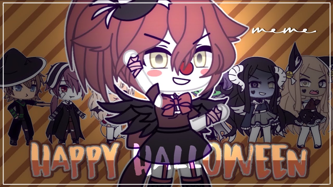 happy halloween meme 」|【gacha life】| halloween special - YouTube
