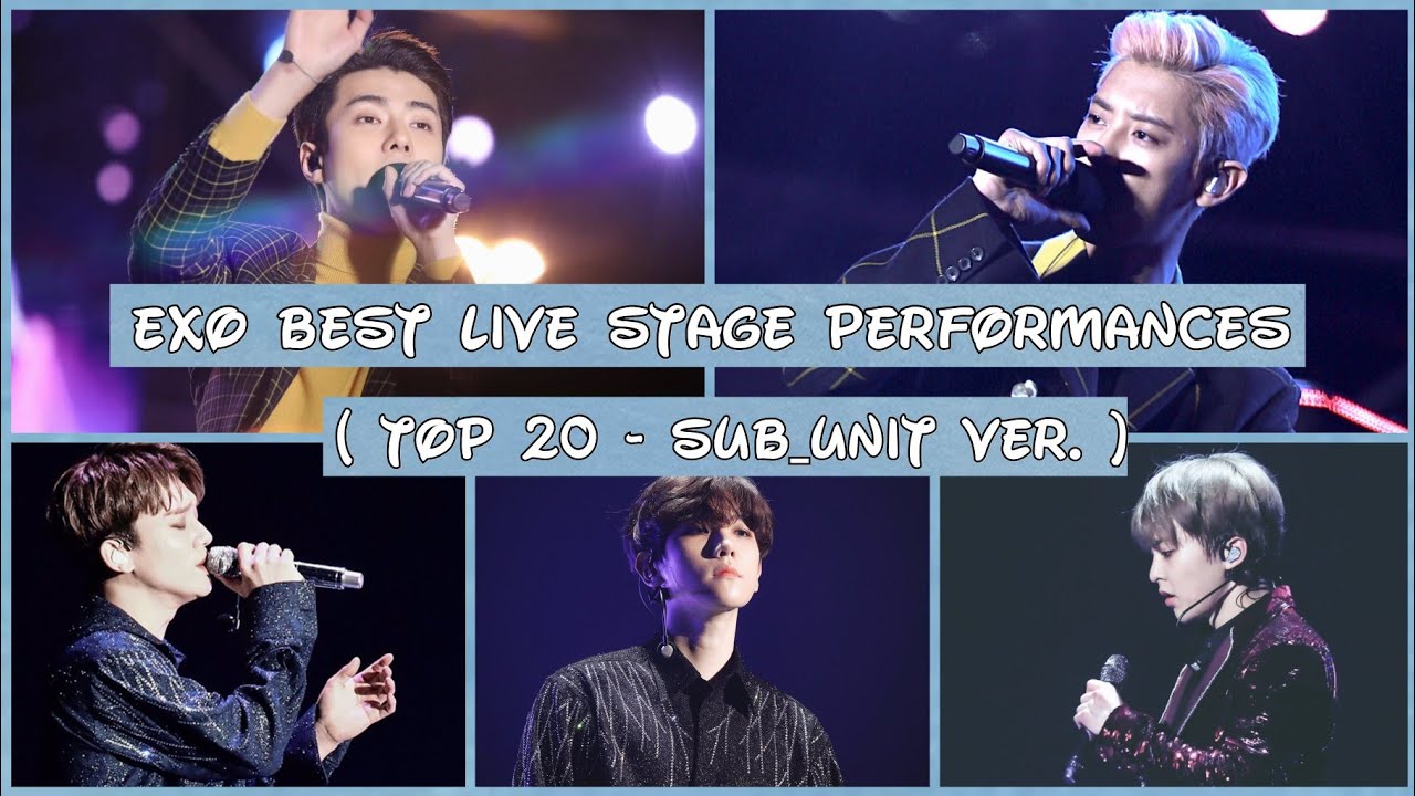My! Top 20 - "EXO BEST LIVE STAGE PERFORMANCES" (Sub-unit Ver.) - YouTube