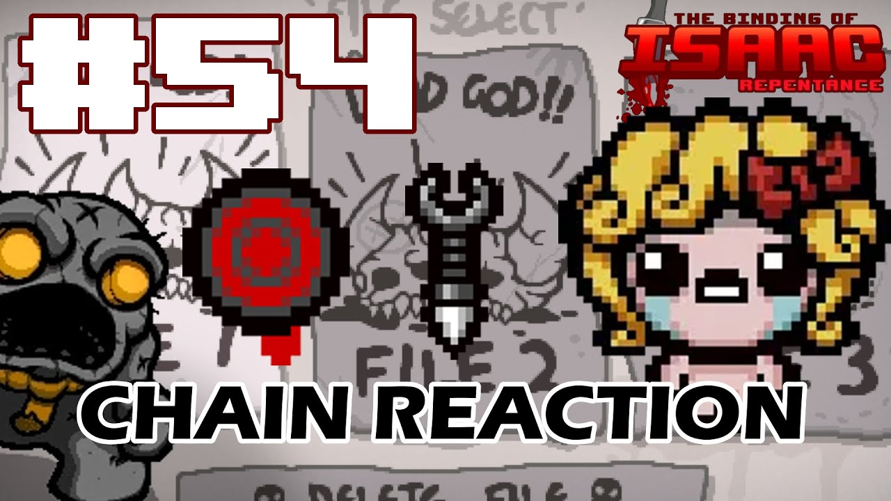 Chain Reaction - The Binding of Isaac: Repentance - Third File #54 ...