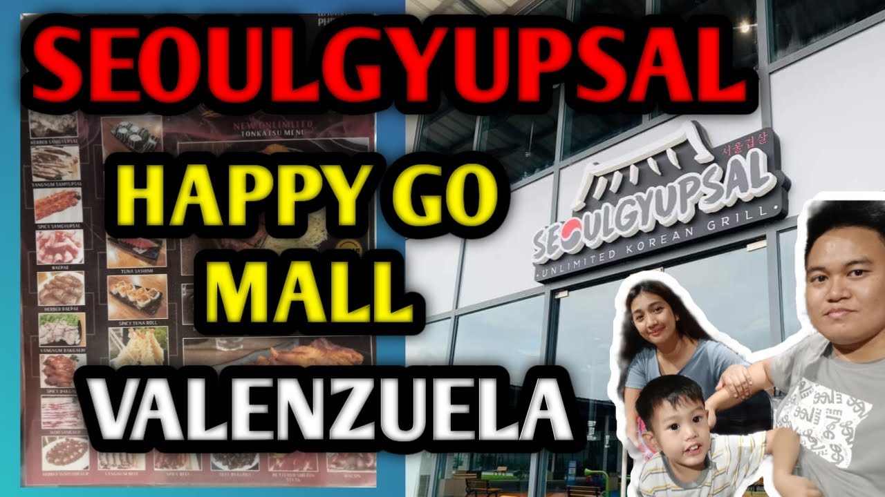 Seoulgyupsal - Happy Go Mall Valenzuela | Paolo Mateo Tv | - YouTube