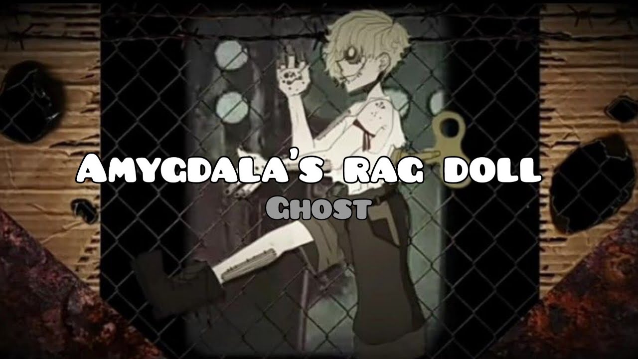 Amygdala's rag doll de Ghost versión gril and girl - YouTube