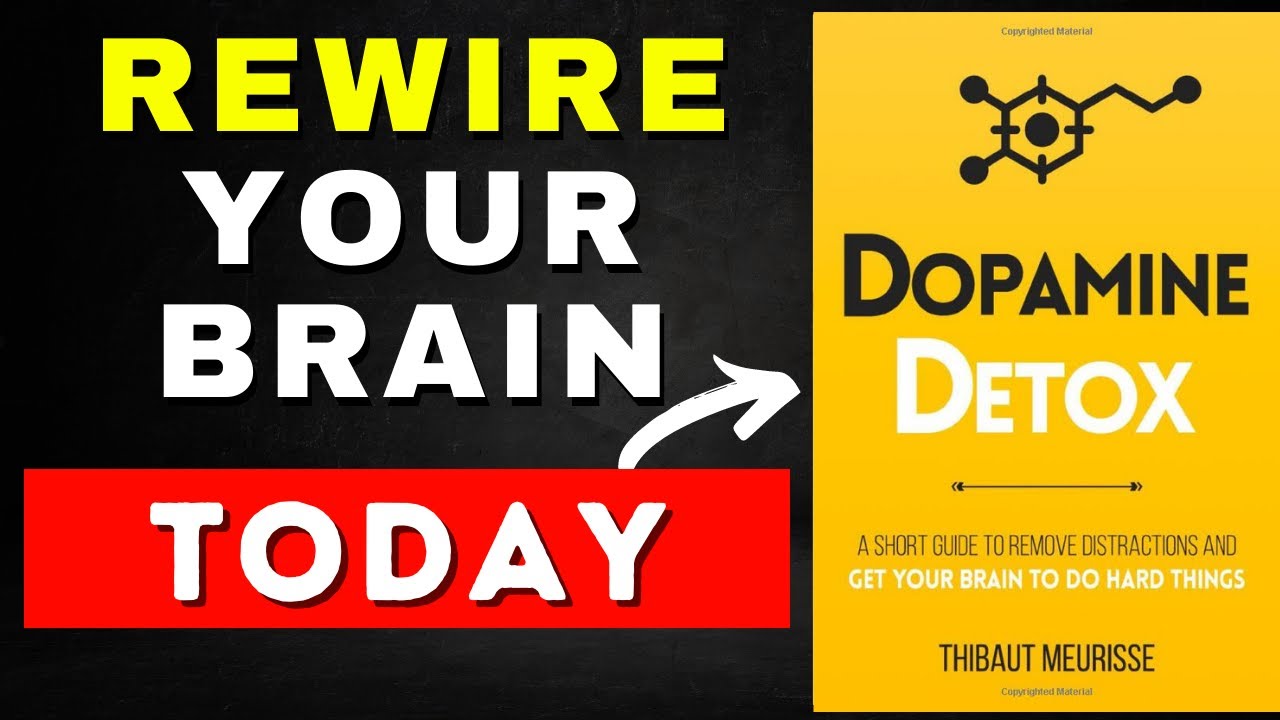 Dopamine Detox Book Summary (Reboot Your Brain) - YouTube
