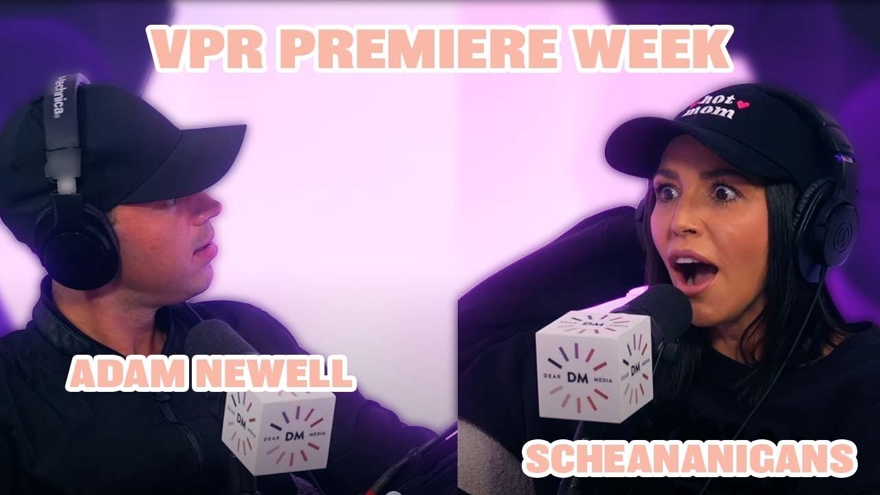 VPR Premiere Week with Up and Adam Newell | Scheananigans - YouTube