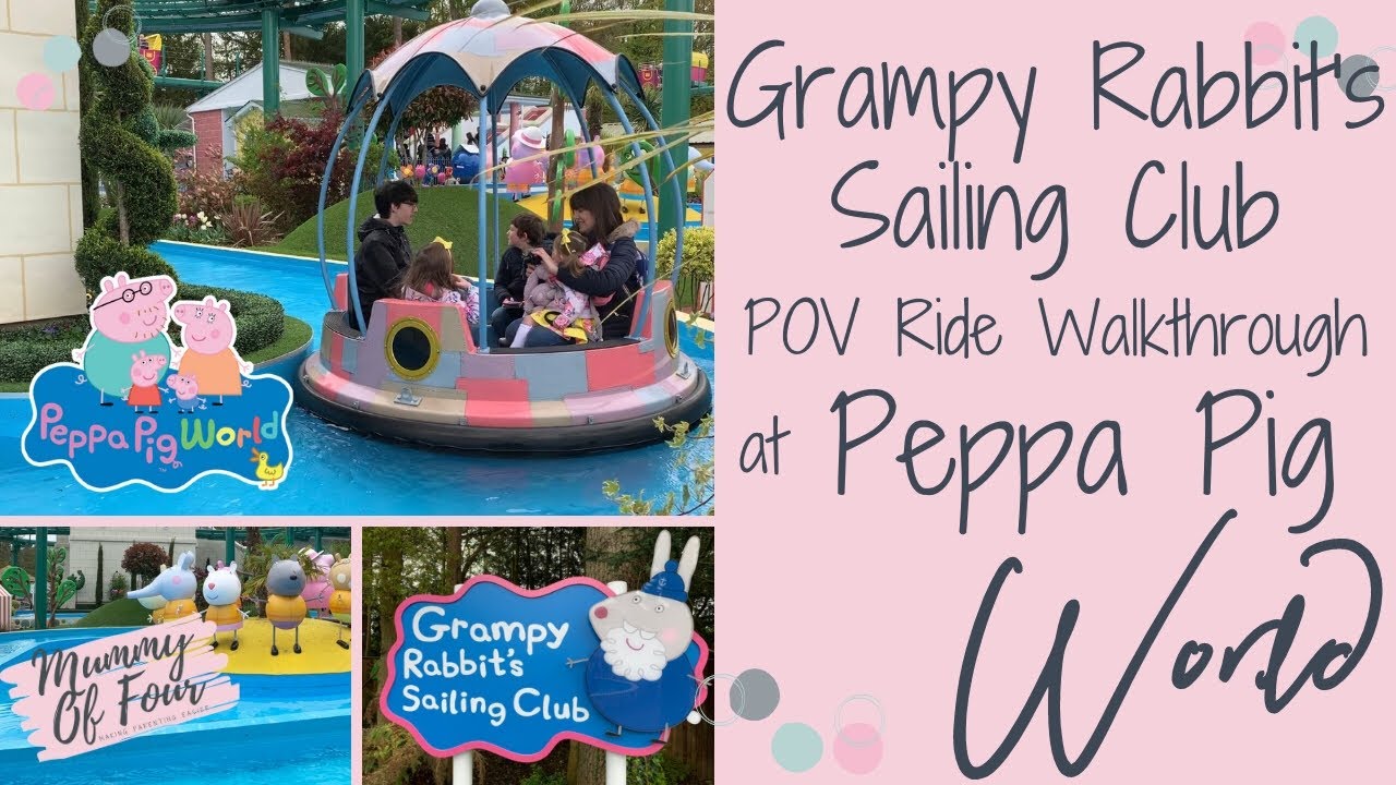 GRAMPY RABBIT'S SAILING CLUB PEPPA PIG WORLD RIDES UNDER 1M | AD ...