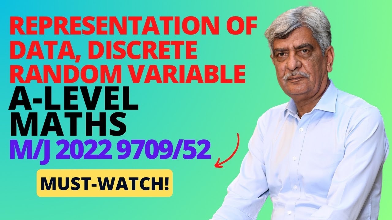 A-Level Math- REPRESENTATION OF DATA, DISCRETE RANDOM VARIABLE 9709/52 ...