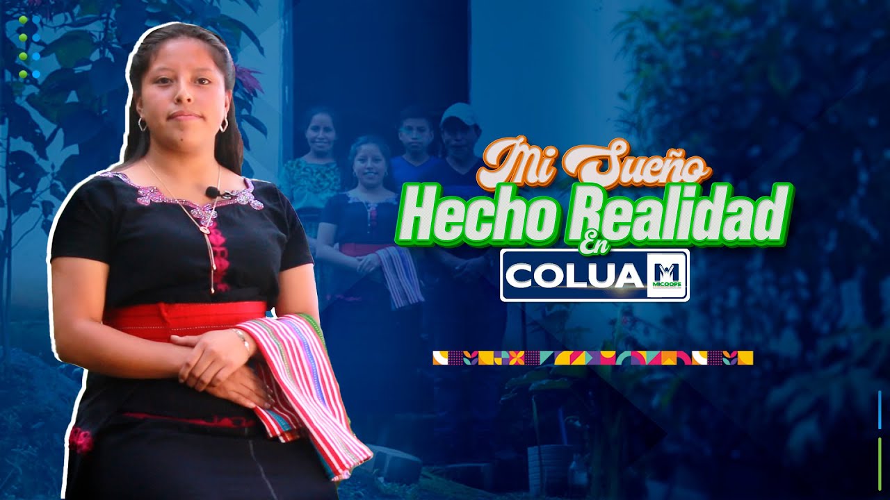 Mi sueño hecho realidad en COLUA MICOOPE - YouTube