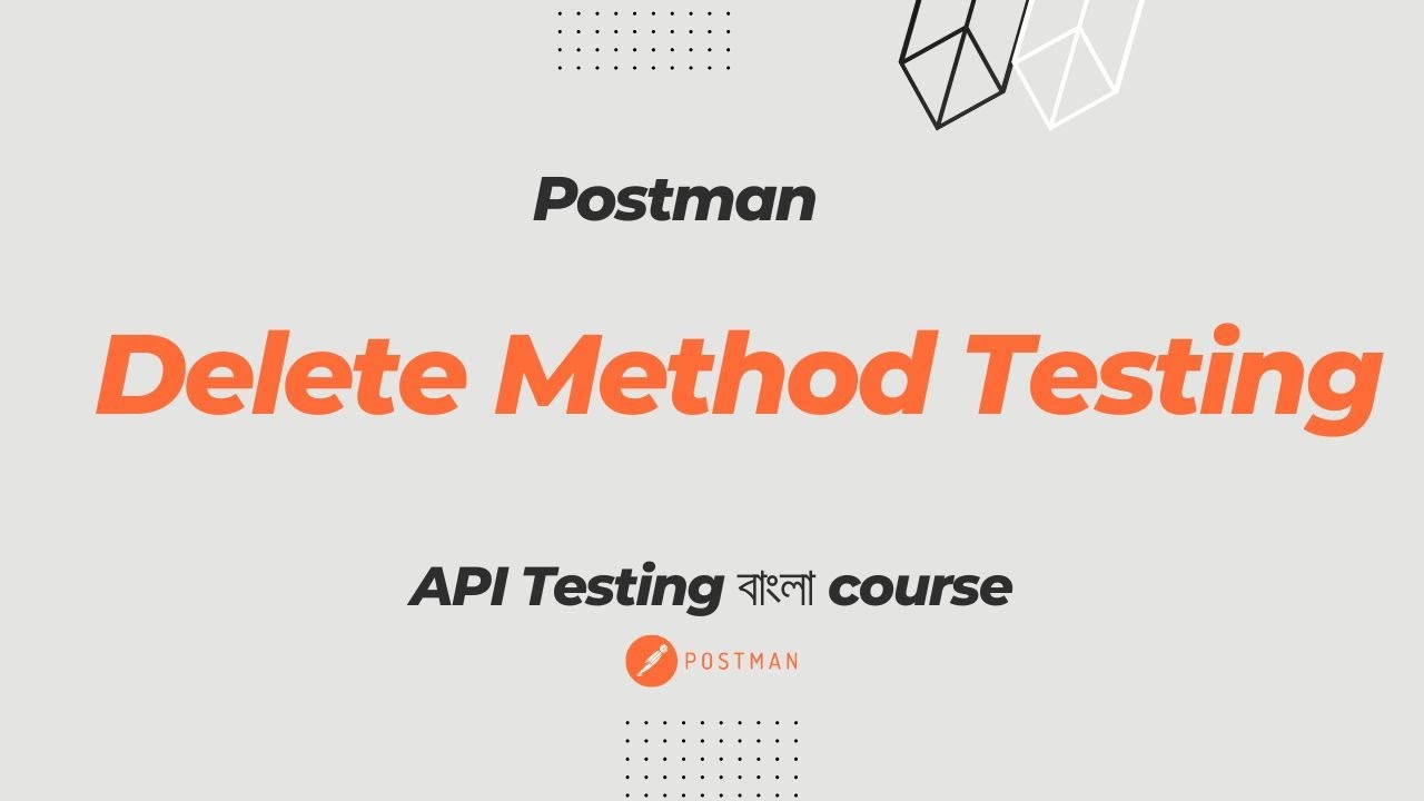 Execute And Test A Delete Method In Postman Api Testing Course Bangla Api Testing Bangla