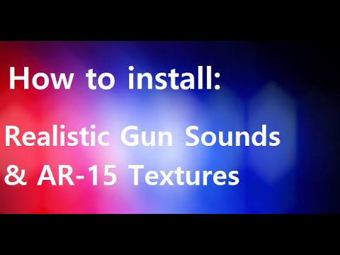 How To Install: Realistic Gun Sounds & AR-15 Textures GTA V/LSPDFR ...