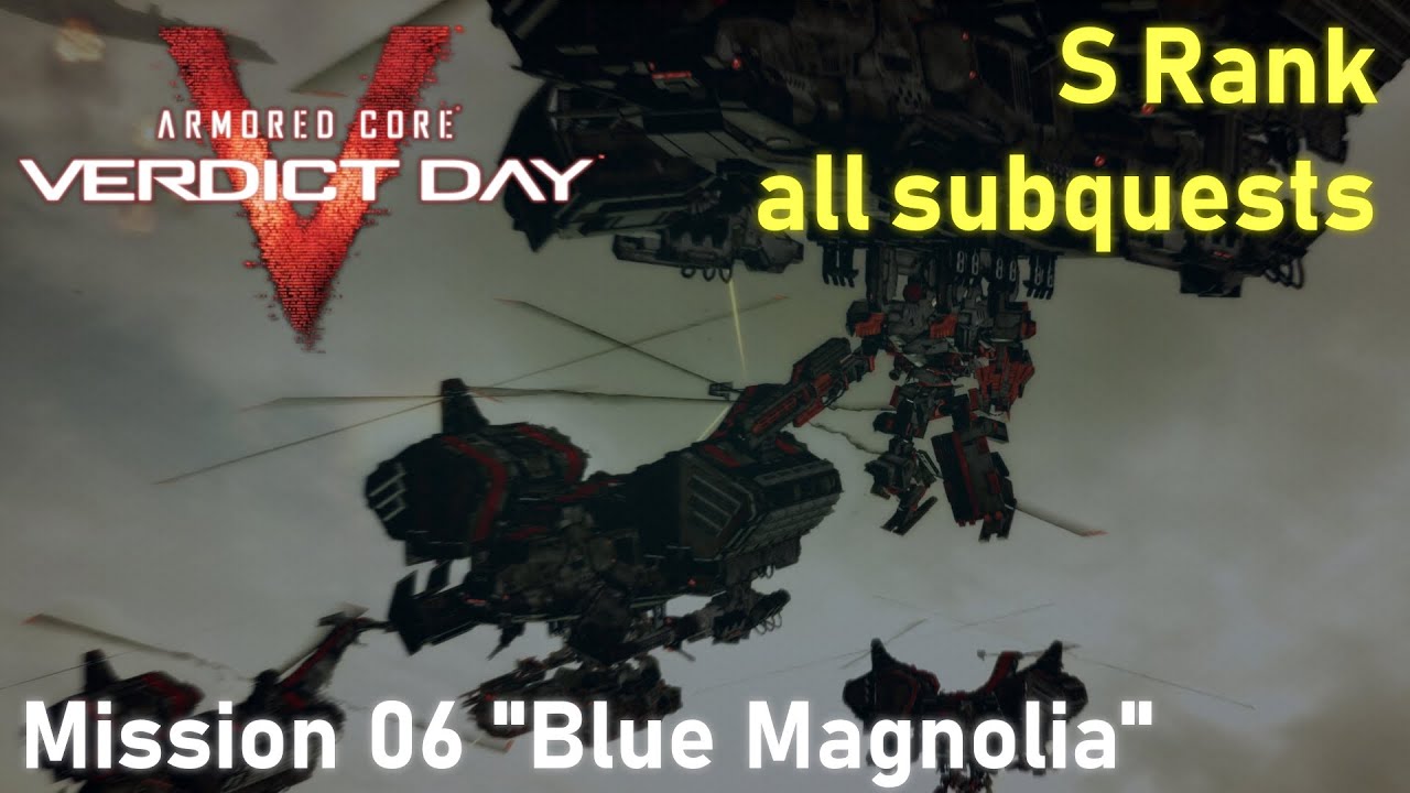 Armored Core: Verdict Day - Mission 06 "Blue Magnolia" - S rank + All ...