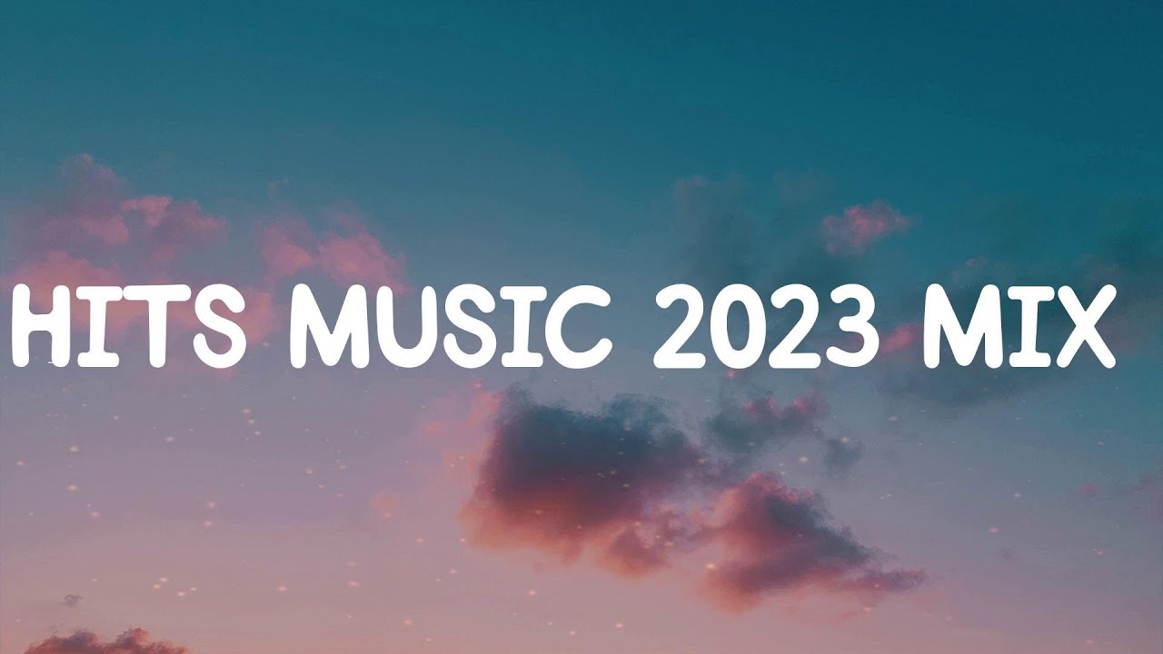 Hits Music 2023 Mix 🔊 Most Played Songs 2023 Mix 🔊 Mix Hits 2023 - YouTube