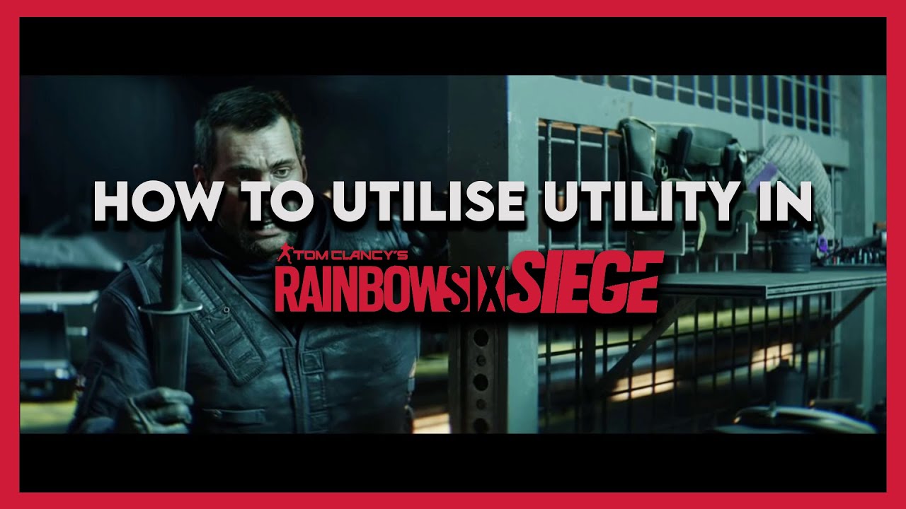How To Utilise Utility || Rainbow Six Siege Guide || Beamz - YouTube