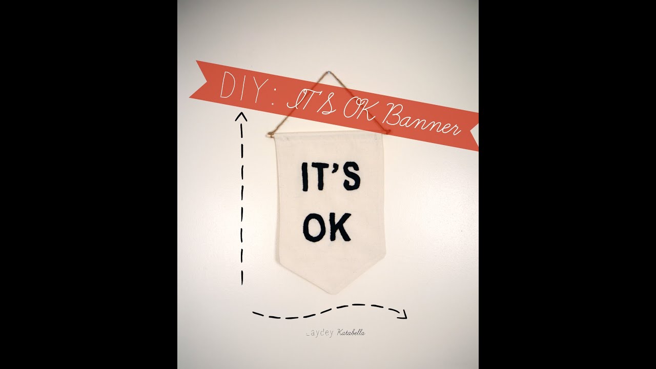 DIY: IT'S OK Banner Tutorial - YouTube