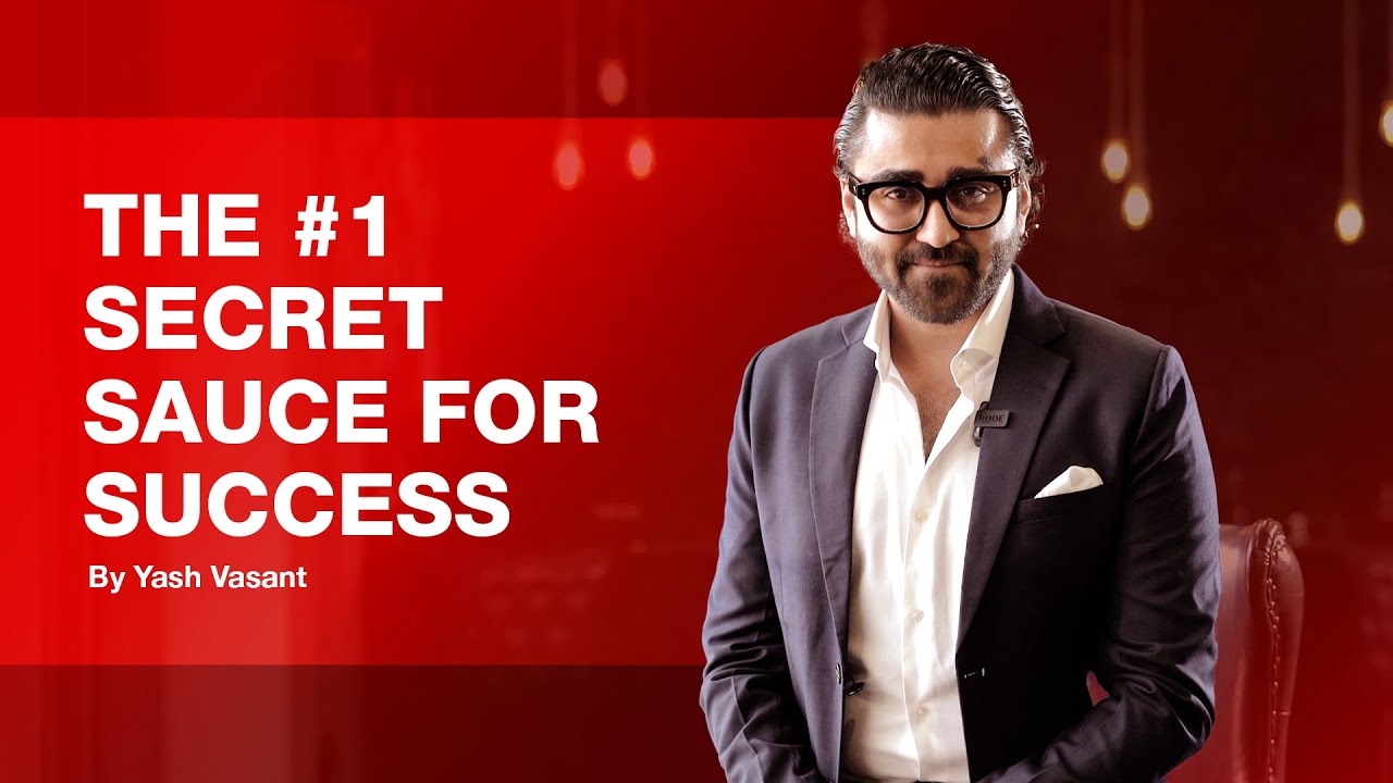The #1 Secret Sauce For Success | Yash Vasant | Success Tips | 2023 ...