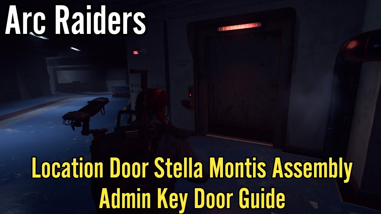 Arc Raiders: Location Door Stella Montis Assembly Admin Key Door Guide ...