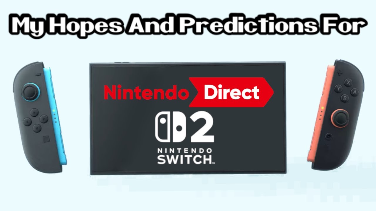 My Hopes and Predictions for Nintendo Direct Nintendo Switch 2 4.2.2025 ...