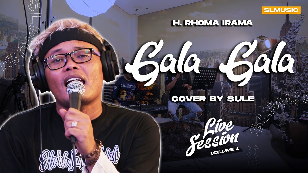 GALA GALA - H. RHOMA IRAMA (COVER BY SULE) - YouTube