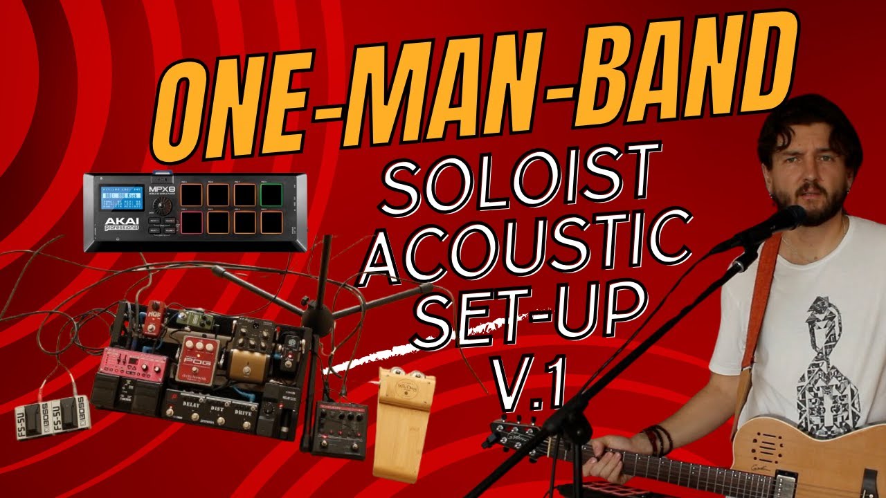 My Acoustic Soloist One Man Band Set Up - V.1 - Godin A6, Akai Mpx8 ...