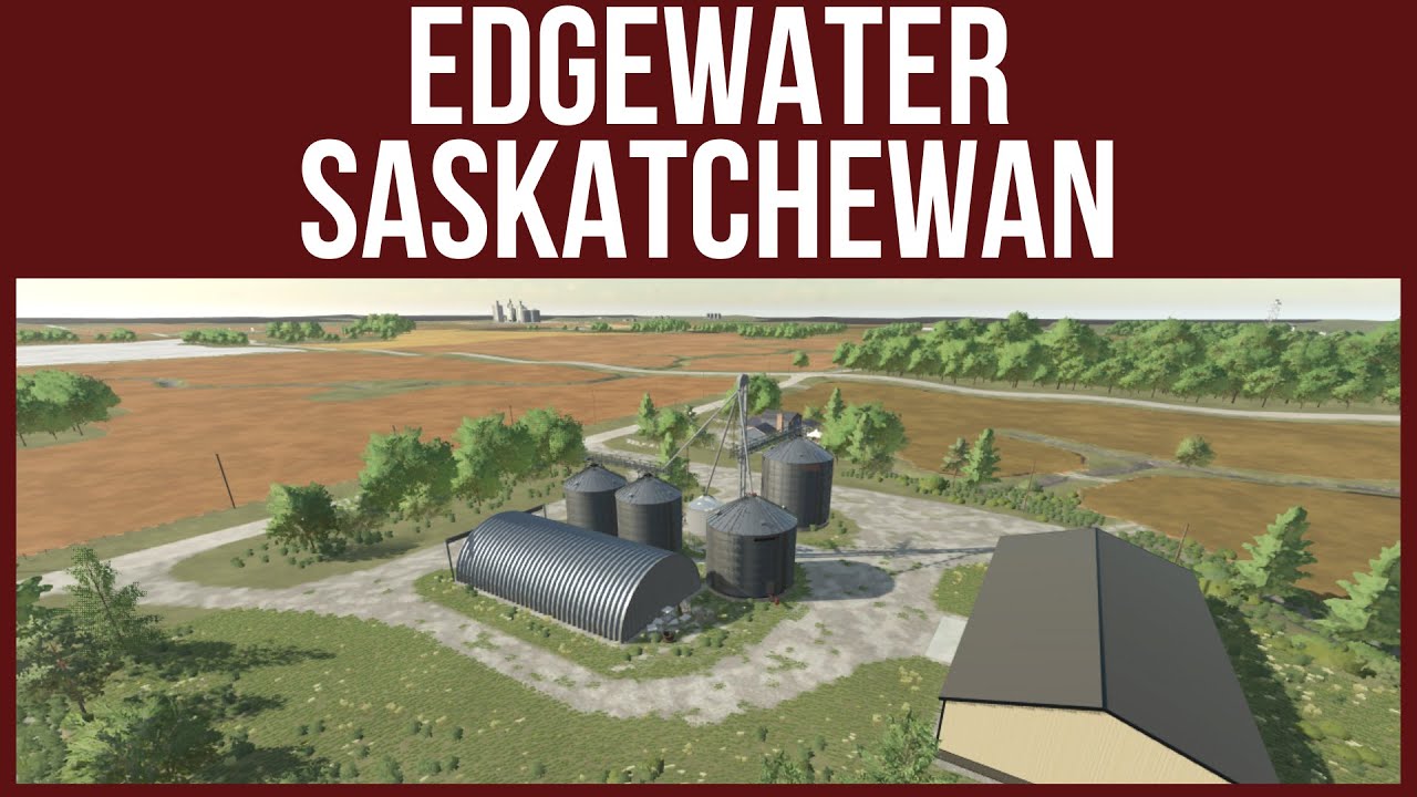 EDGEWATER SASKATCHEWAN – First Look & Map Tour – Farming Simulator 22 ...