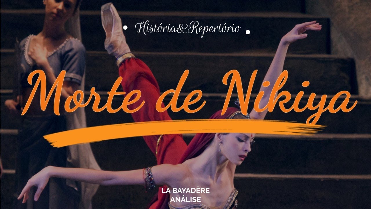 História&Repertório: Morte de Nikiya | Ballet La Bayadère - YouTube