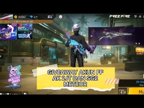 GIVEAWAY AKUN FF AK 2JT DAN SG2 METEOR - YouTube