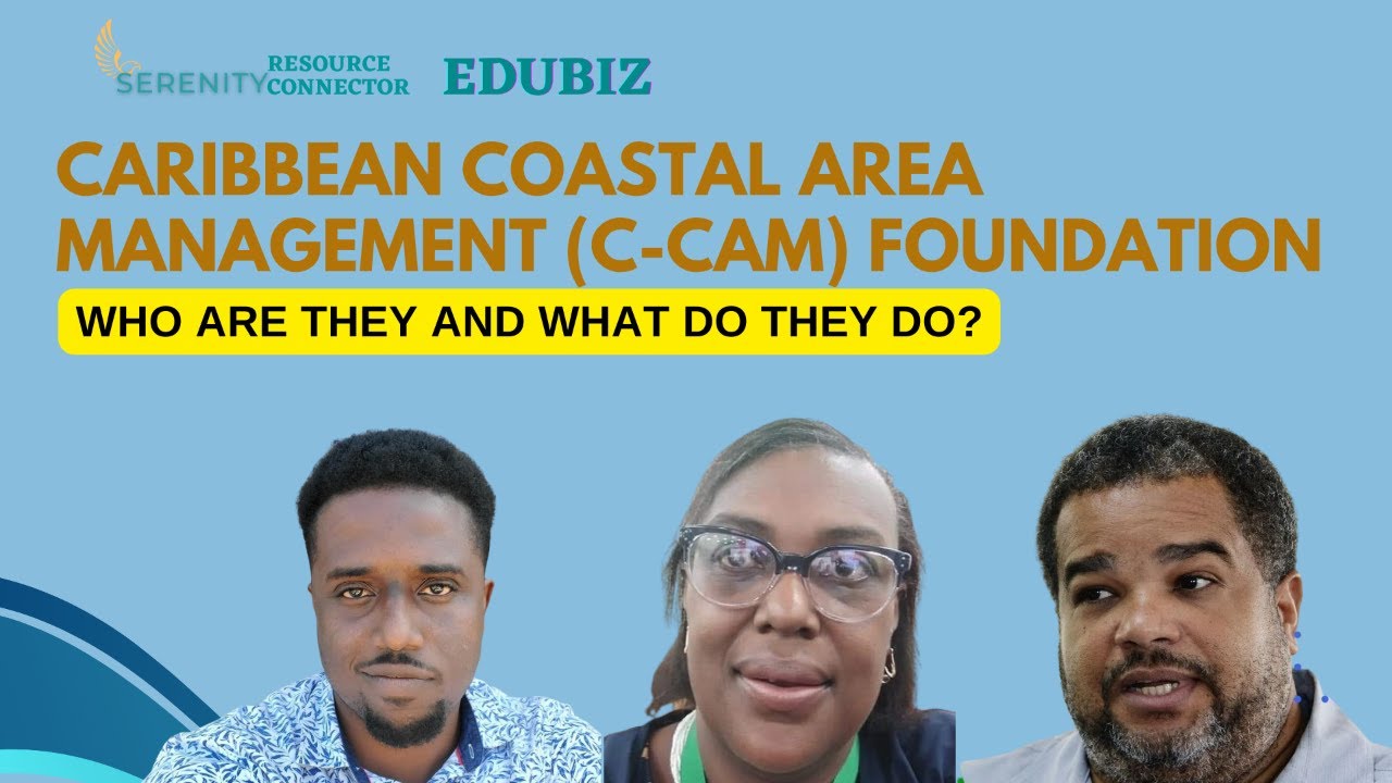 S3 EP16 | CARIBBEAN COASTAL AREA MANAGEMENT (C-CAM) FOUNDATION...WHO ...